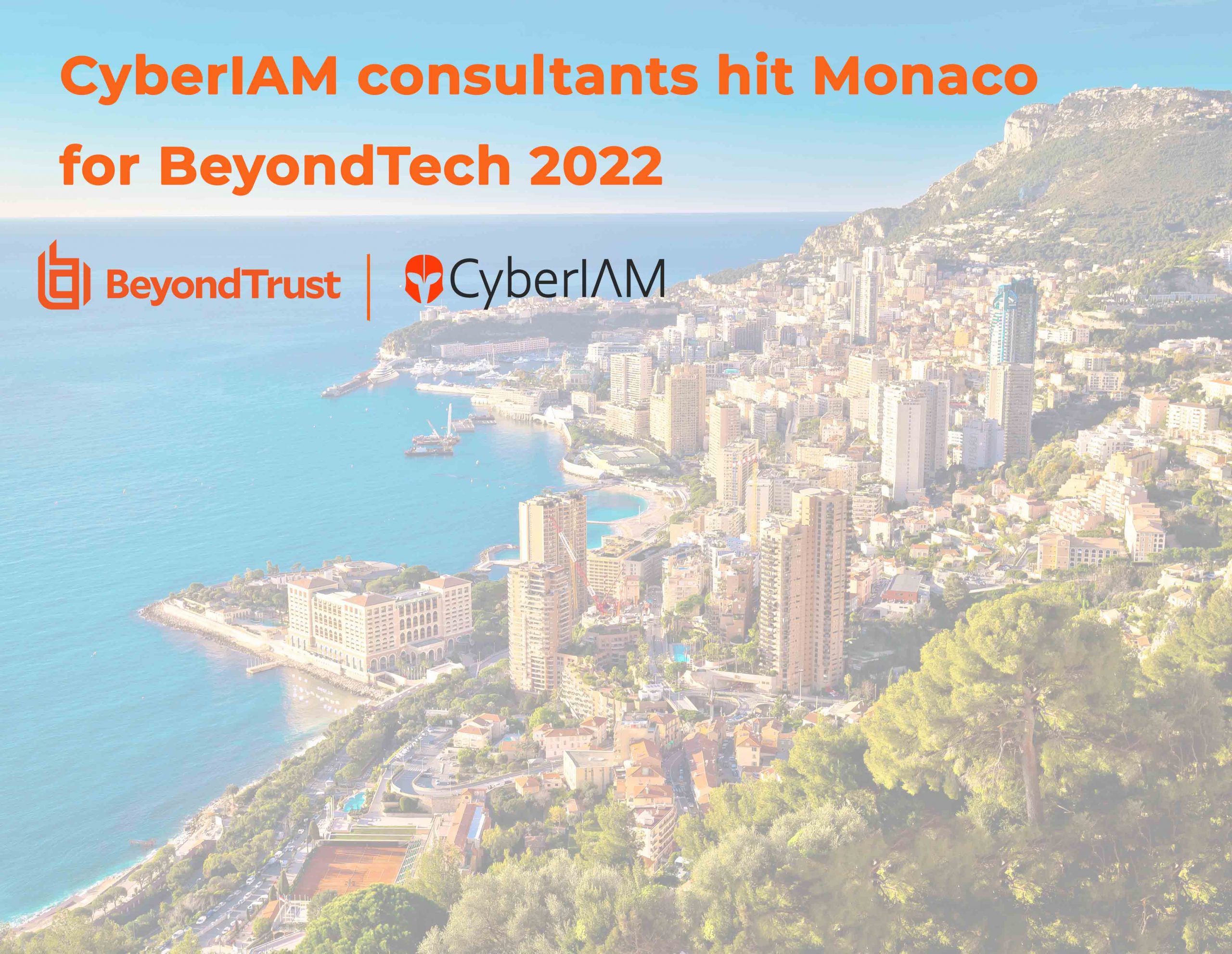 CyberIAM Consultants hit Monaco for BeyondTech 2022 - CyberIAM