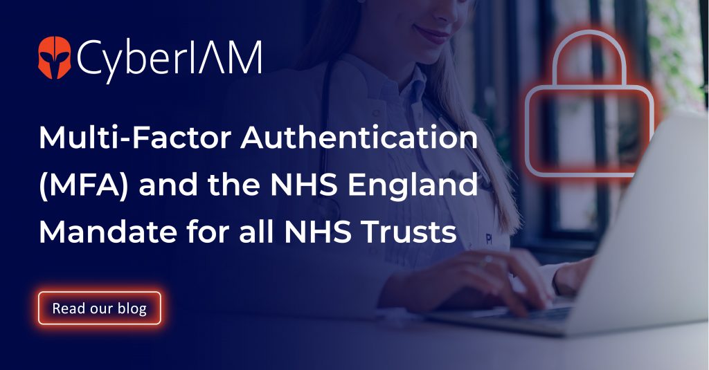 Multi-Factor Authentication (MFA) and the NHS England Mandate for all ... Multi-Factor Authentication (MFA) and the NHS England Mandate for all ...